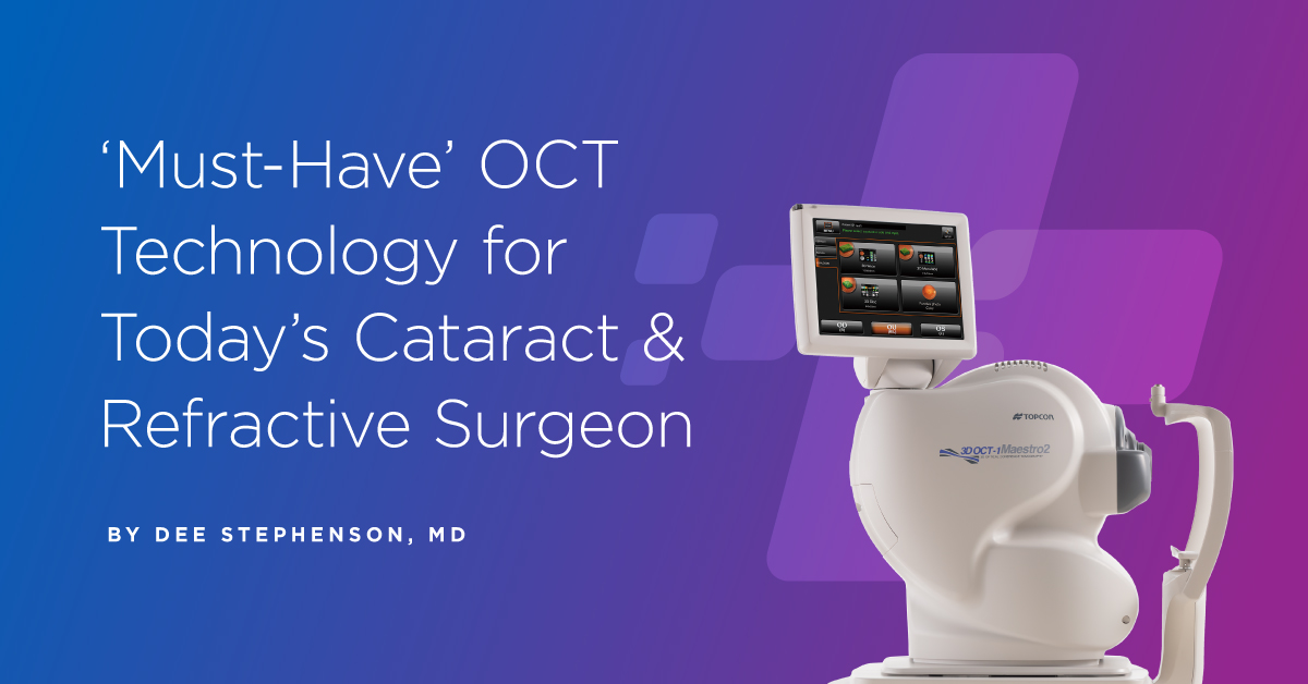 ‘Must-Have’ OCT Technology for Today’s Cataract & Refractive Surgeon ...