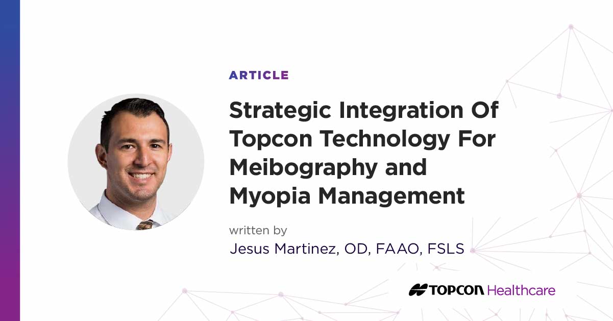 Topcon Tech: Meibography & Myopia Management Integration