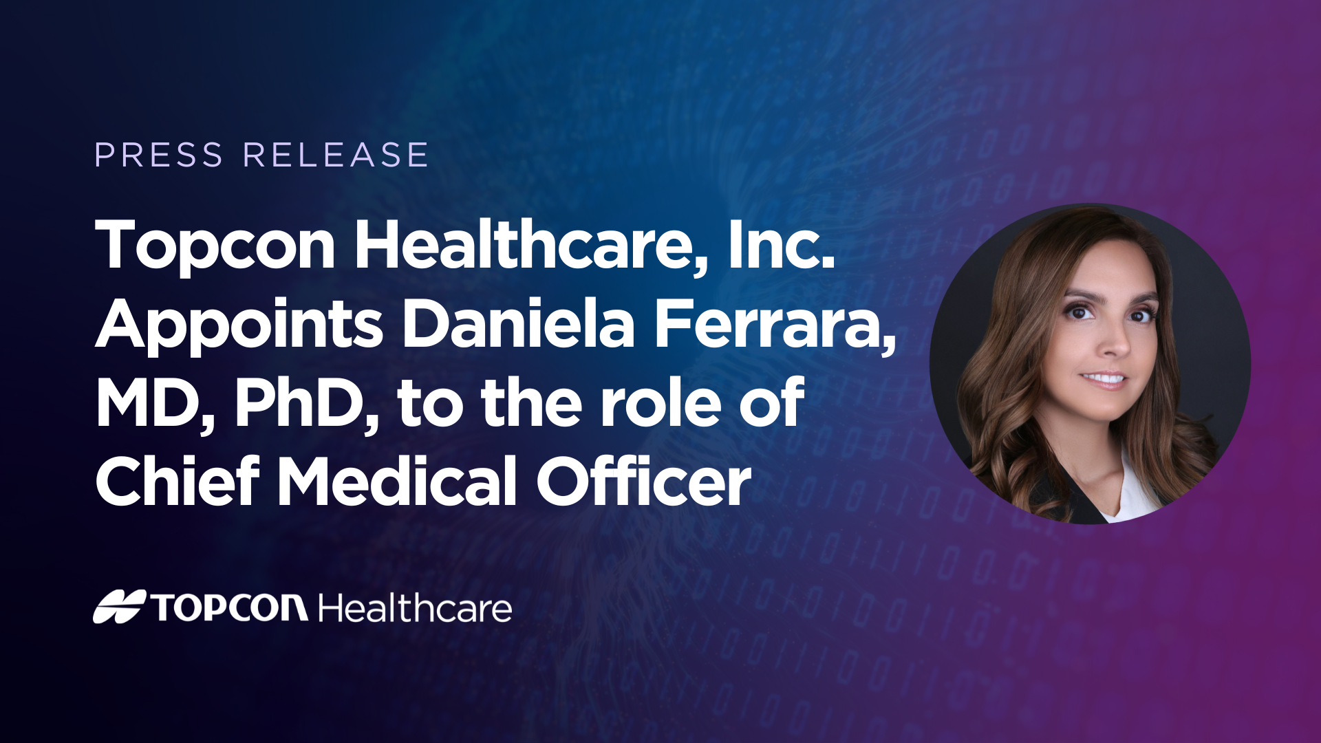 Topcon Healthcare, Inc. Appoints Daniela Ferrara, MD, PhD, to the role ...